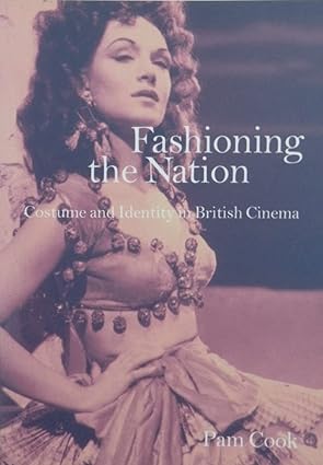 Fashioning the Nation: Costume and Identity in British Cinema – Book ...
