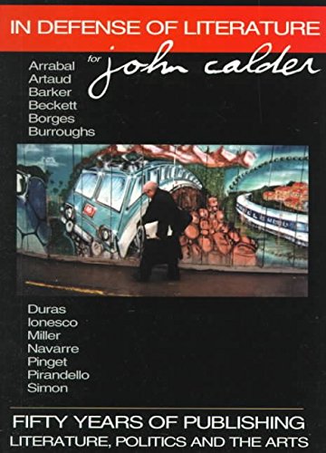 In Defence of Literature for John Calder by His Friends and Admirers ...