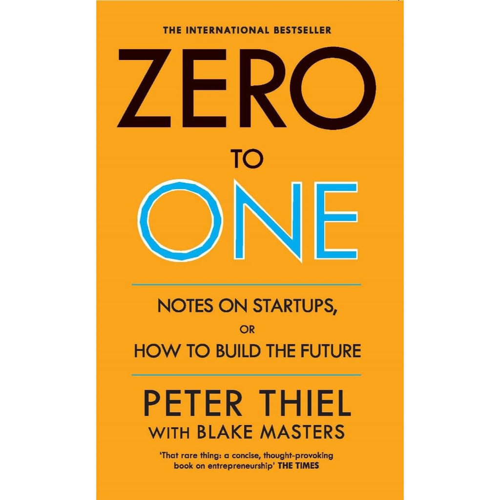 Zero to One: Notes on Start Ups, or How to Build the Future | Internat ...